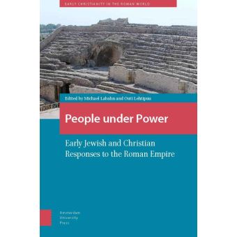 People under power early Jewish and Christian responses to the Roman ...
