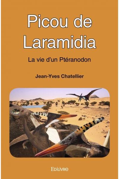 Picou de laramidia La vie d’un Ptéranodon - broché - Jean-Yves ...