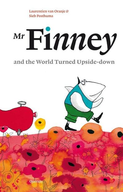 Mr. Finney and the World Turned Upside-down - cartonné - Laurentien Van ...