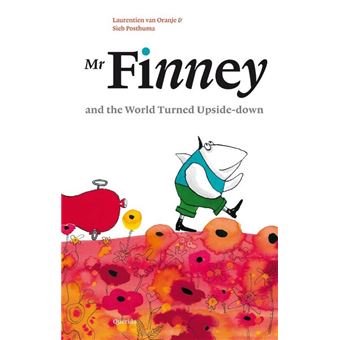 Mr. Finney and the World Turned Upside-down - cartonné - Laurentien Van ...
