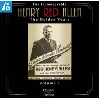 The Incomparable Henry Red Allen : The Golden Years Volume 1 - Henry ...