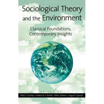 Sociological Theory and the Environment Classical Foundations ...