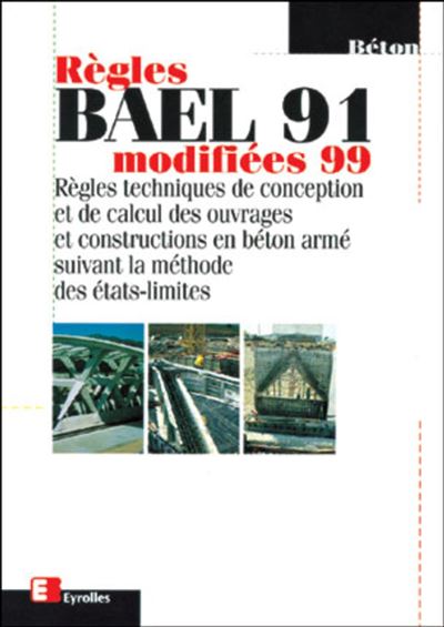 Règles BAEL 91 modifiées 99 Règles techniques de conception et de ...