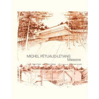 Michel Pétuaud-Létang Maisons - broché - Michel Pétuaud-Létang, Patrick ...