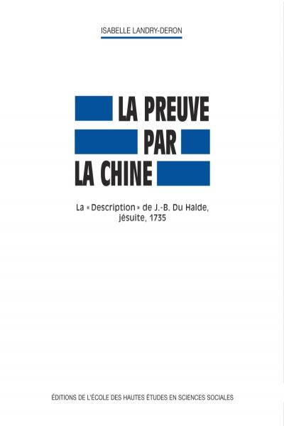 Preuve par la Chine - La "Description" de J. -B. Du Halde, j - broché ...
