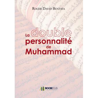 La double personnalité de Muhammad - broché - Roger David Bentata, R.D ...