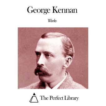 Works of George Kennan - ebook (ePub) - George Kennan - Achat ebook | fnac