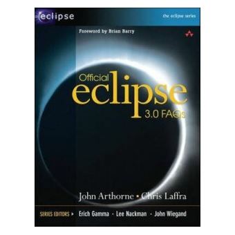 Official Eclipse 3.0 Faq, The Eclipse Series - broché - Arthorne John, Laffra Chris - Achat ...