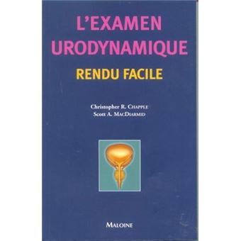 L'examen urodynamique rendu facile - broché - Christopher R. Chapple ...