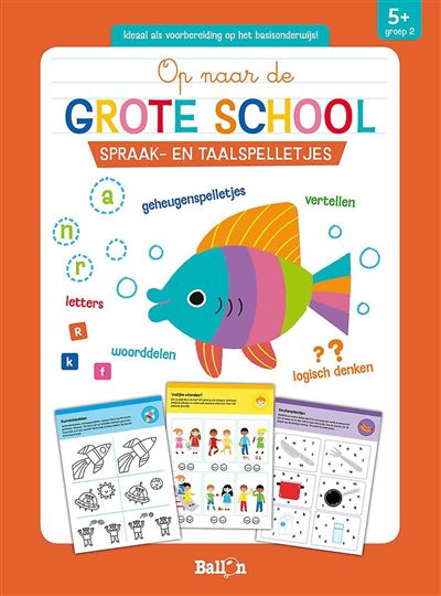 Op naar de grote school - Tome 1 - Spraak- en taalspelletjes 5+ - Ballon Kids - broché - Achat ...