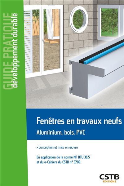 Fenêtres en travaux neufs Aluminium, bois, PVC Conception et mise en ...