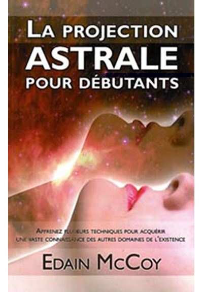 Projection astrale pour débutants - broché - Edain McCoy - Achat Livre | fnac