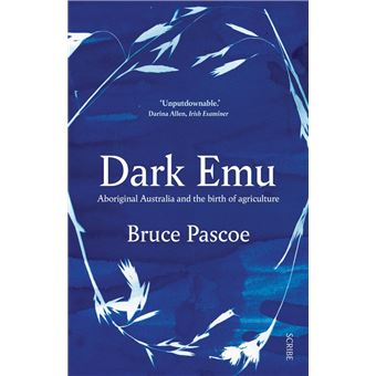 Dark Emu Aboriginal Australia and the birth of agriculture - ebook ...
