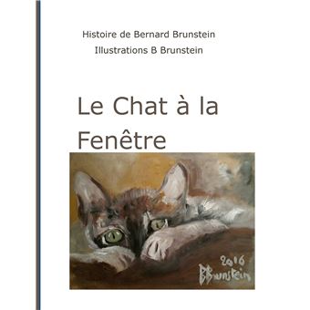 Le chat à la fenêtre - broché - Bernard Brunstein - Achat Livre | fnac