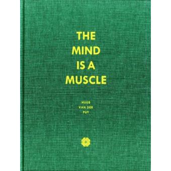 The mind is a muscle - cartonné - Huub van der Put - Achat Livre | fnac