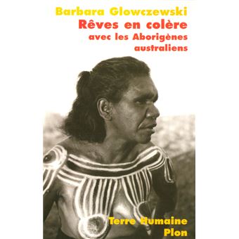 Rêves en colère Alliances aborigènes dans le Nord-Ouest australien ...