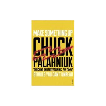 Make something up - Poche - Chuck Palahniuk - Achat Livre ou ebook | fnac