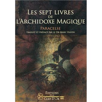 Les sept livres de l'Archidoxe magique - broché - Paracelse - Achat ...