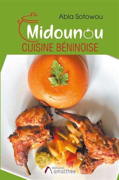 Midounou Cuisine Béninoise - broché - Abla Sotowou - Achat Livre ou ...