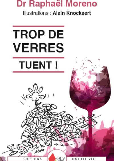 Trop de verres tuent ! - broché - Raphaël Moreno, André Knockaert ...