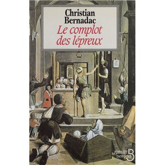 Le complot des lépreux - Christian Bernadac - Achat Livre ou ebook | fnac