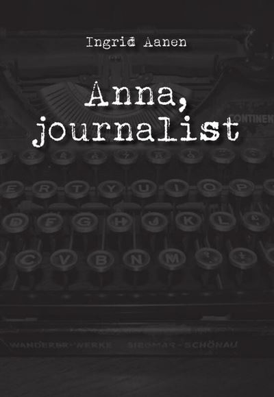Anna, journalist - broché - Ingrid Aanen - Achat Livre | fnac