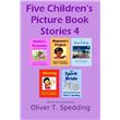 Five Children's Picture Book Stories 4 - ebook (ePub) - Oliver T ...