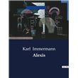 Alexis - broché - Karl Immermann - Achat Livre | fnac