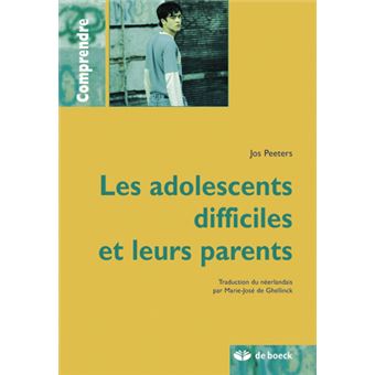 Les adolescents difficiles et leurs parents - broché - Jos Peeters ...