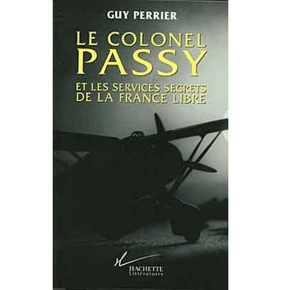 Le colonel Passy et les services secrets de la France Libre - Guy ...