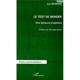Le test de bender Une épreuve projective - broché - Jean Bouisson ...