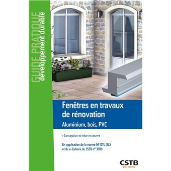 Fenêtres en travaux de rénovation Aluminium, bois, PVC Conception et mise en oeuvre. En ...