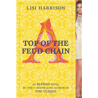 Alphas 04. top of the feud chain - Poche - Lisi Harrison - Achat Livre ...