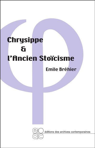 Chrysippe et l'ancien stoïcisme - broché - Emile Bréhier - Achat Livre ...