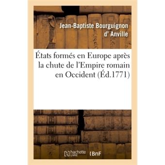 États formés en Europe après la chute de l'Empire romain en Occident - broché - Jean-Baptiste ...