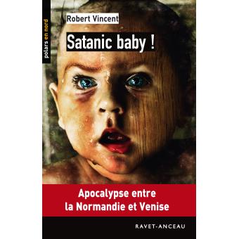 Satanic baby - broché - Robert Vincent - Achat Livre | fnac