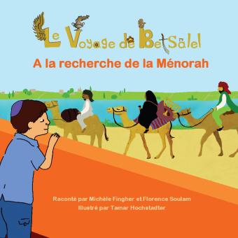 Le voyage de Betsalel A la recherche de la Ménorah - broché - Michèle ...