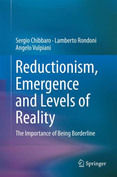 Reductionism, emergence and levels of reality - relié - Sergio Chibbaro ...