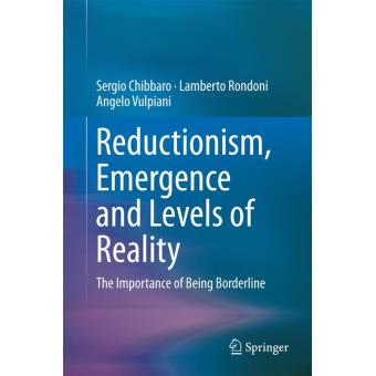 Reductionism, emergence and levels of reality - relié - Sergio Chibbaro ...