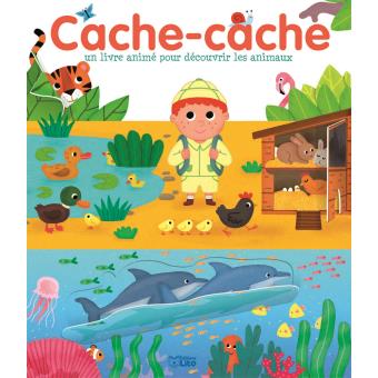 Cache-cache Un livre animé pour découvrir les animaux - cartonné ...