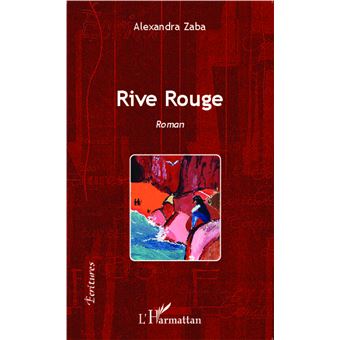 Rive Rouge Roman - broché - Alexandra Zaba - Achat Livre | fnac