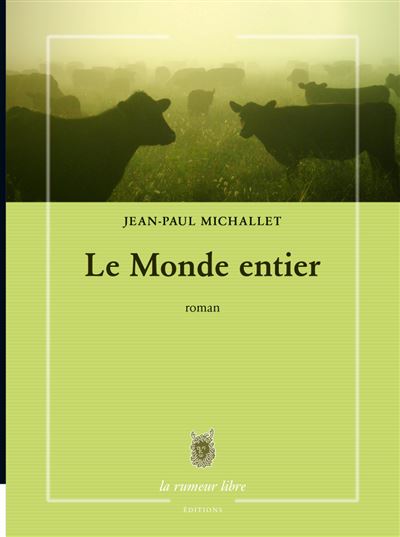 Le monde entier Roman - broché - Jean-Paul Michallet - Achat Livre | fnac