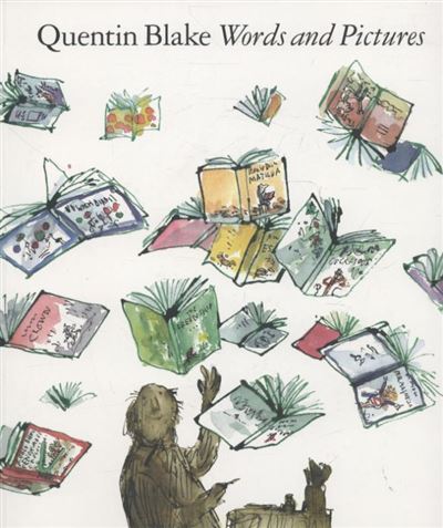 WORDS AND PICTURES. QUENTIN BLAKE - broché - Blake, Quentin - Achat ...