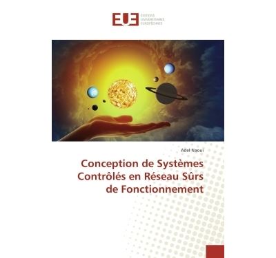Conception de Systèmes Contrôlés en Réseau Surs de Fonctionnement ...