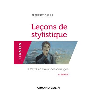Leçons de stylistique - 4e éd. - Cours et exercices corrigés Cours et ...