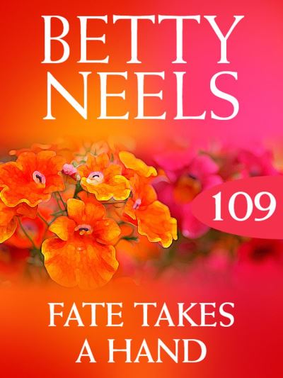 Betty Neels Collection - Tome 109 - Fate Takes A Hand (Betty Neels ...