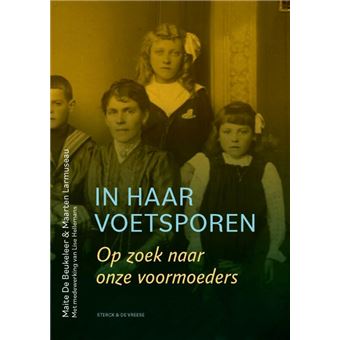 In haar voetsporen Op zoek naar onze voormoeders - broché - Maité De Beukeleer - Achat Livre | fnac