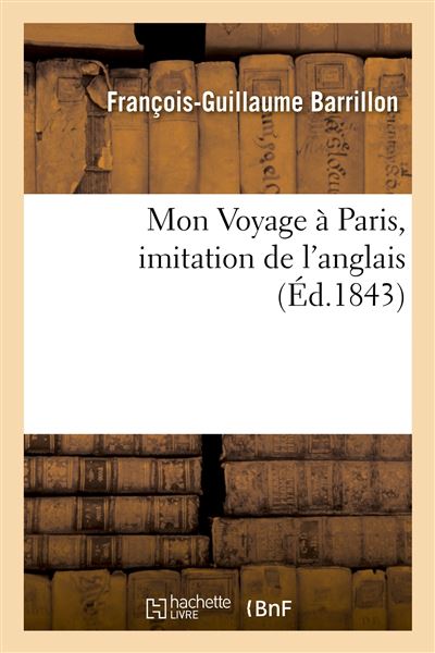 Mon Voyage à Paris, imitation de l'anglais - broché - François ...