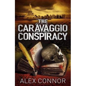 The Caravaggio Conspiracy Alex Connor - broché - Alex Connor - Achat ...