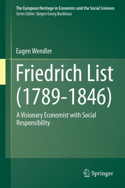 Friedrich List 1789-1846 A visionary economist with social ...